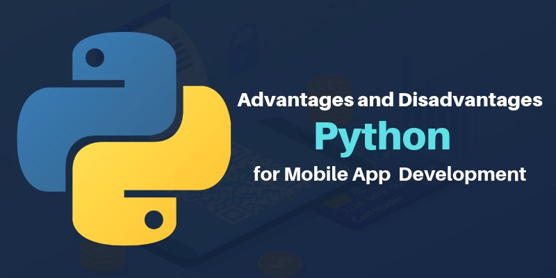 Advantages And Disadvantages Python For Mobile App Development Feedsfloor